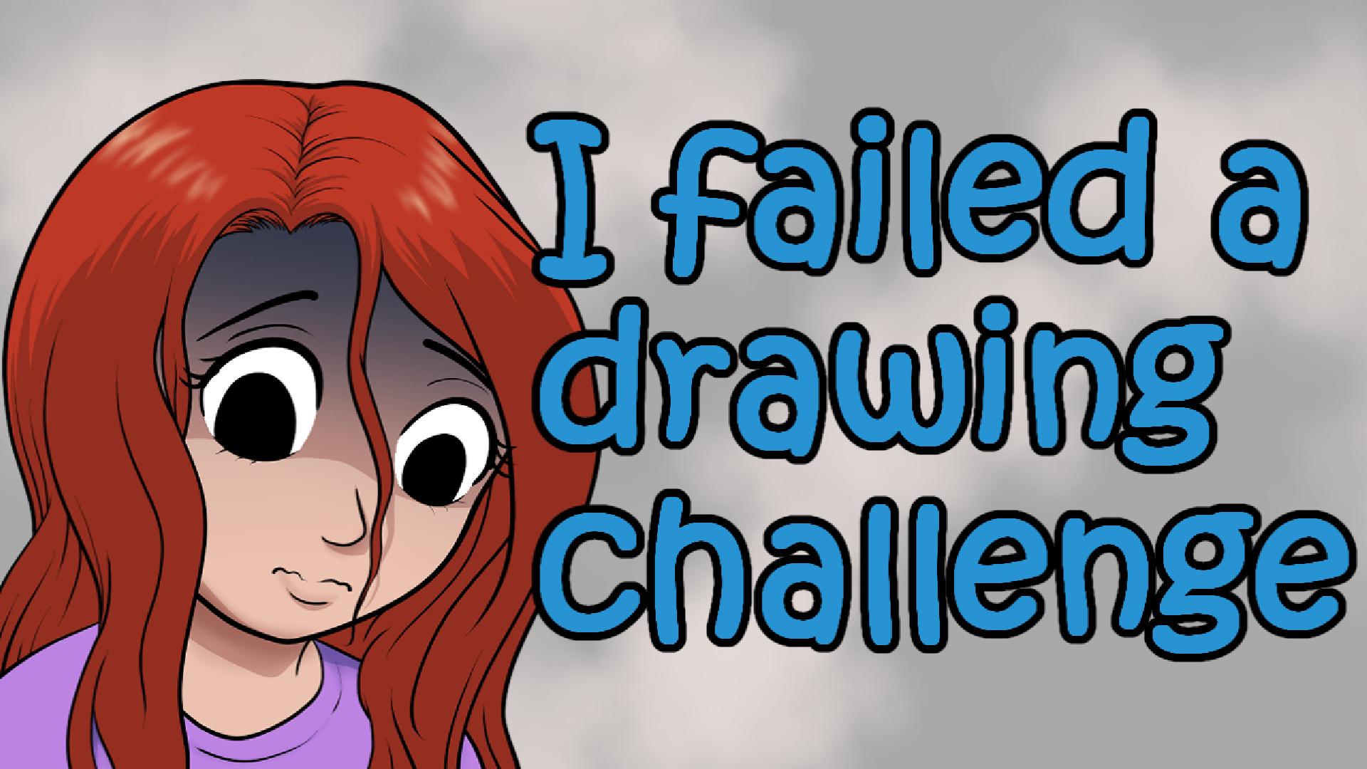 New Art Video! I failed a drawing challenge